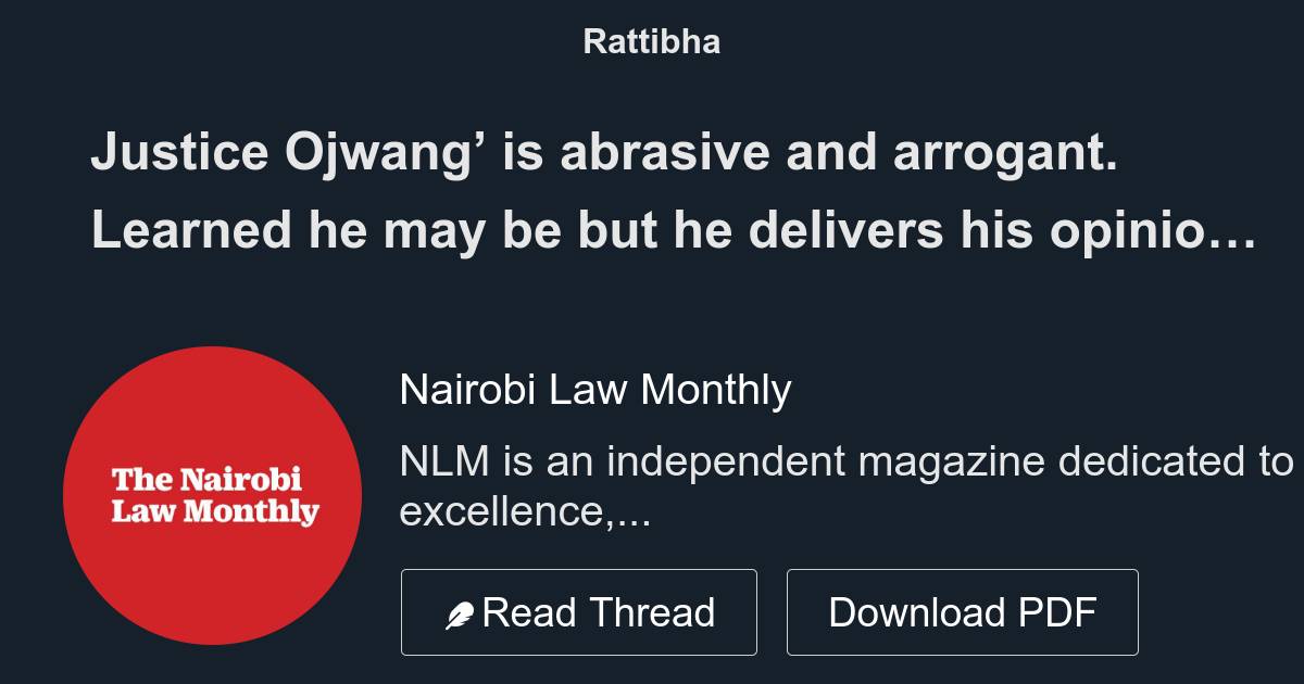 Justice Ojwang’ is abrasive and arrogant. Learned he may be but he ...