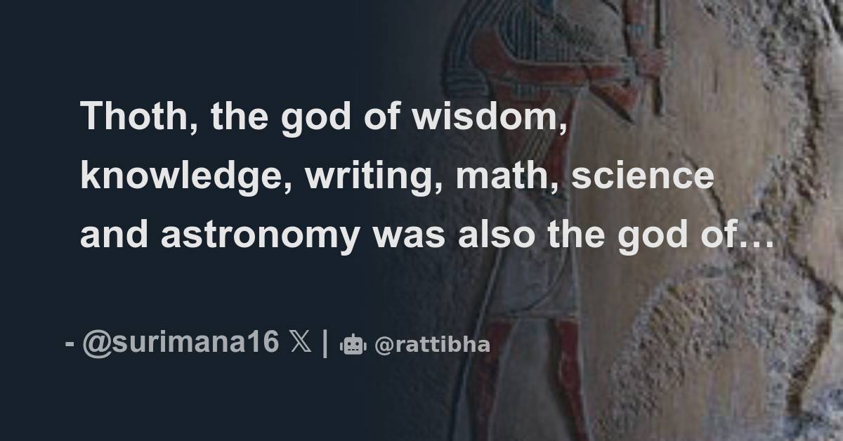 Thoth, the god of wisdom, knowledge, writing, math, science and ...