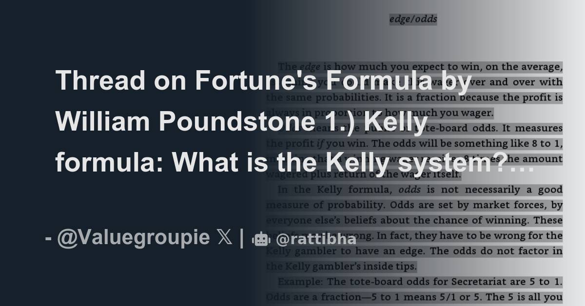 Thread on Fortune's Formula by William Poundstone 1.) Kelly formula ...