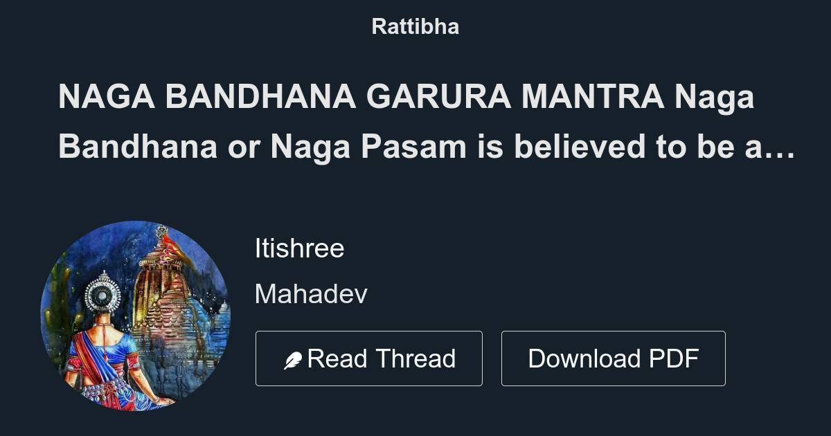 NAGA BANDHANA GARURA MANTRA Naga Bandhana or Naga Pasam is believed to ...