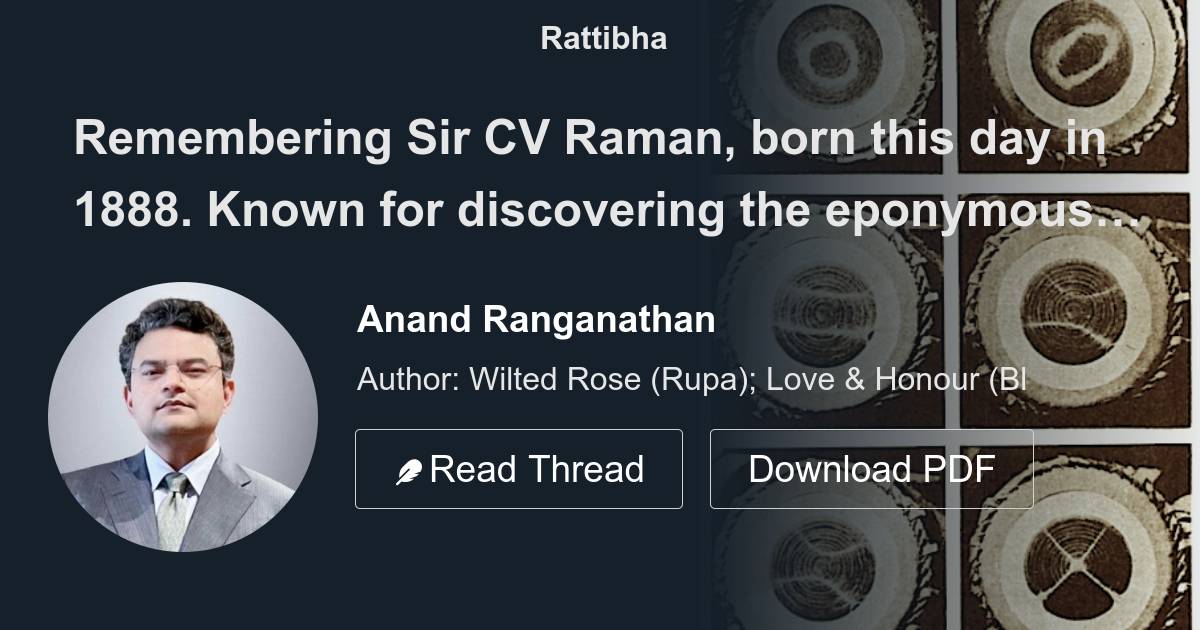 Remembering Sir CV Raman, born this day in 1888. Known for discovering ...