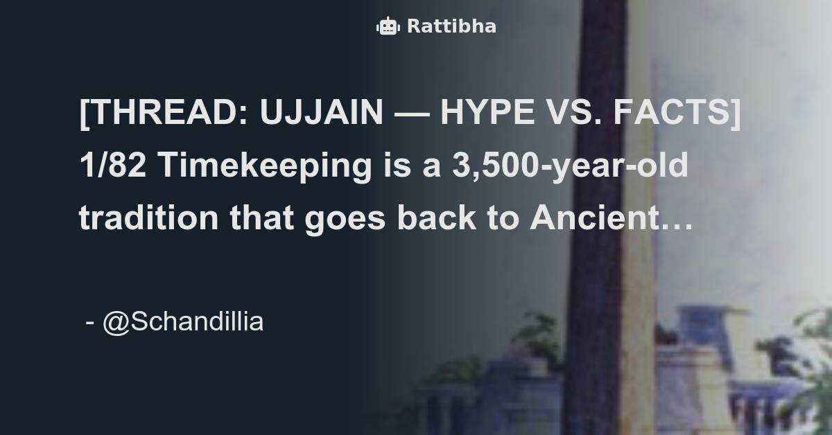 [THREAD: UJJAIN — HYPE VS. FACTS] 1/82 Timekeeping is a 3,500-year-old ...