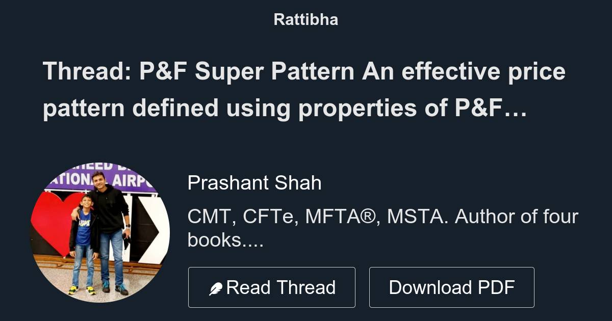 Thread: P&F Super Pattern An effective price pattern defined using properties of P&F charts. # ...