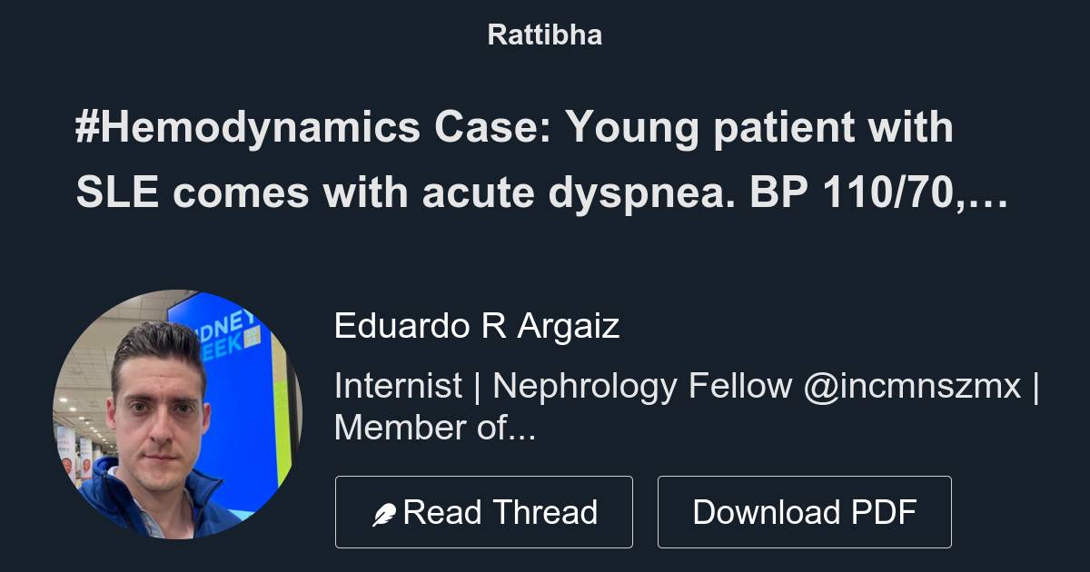 #Hemodynamics Case: Young patient with SLE comes with acute dyspnea. BP ...