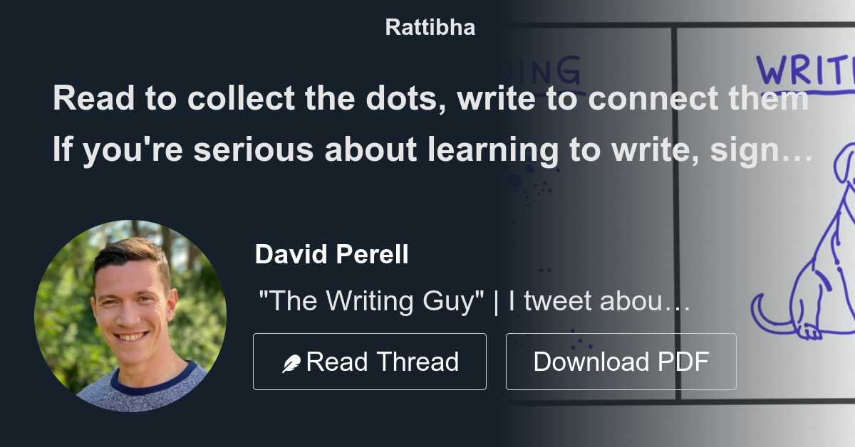 Read to collect the dots, write to connect them - المسلسل من David Perell @david_perell - رتبها