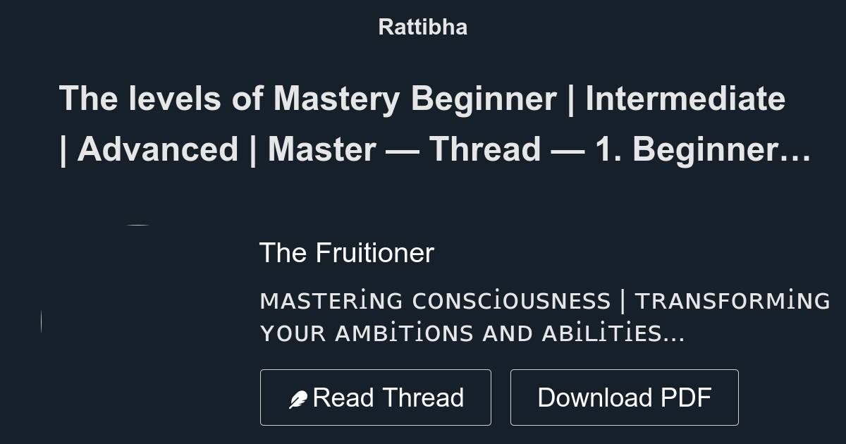 The levels of Mastery Beginner | Intermediate | Advanced | Master ...