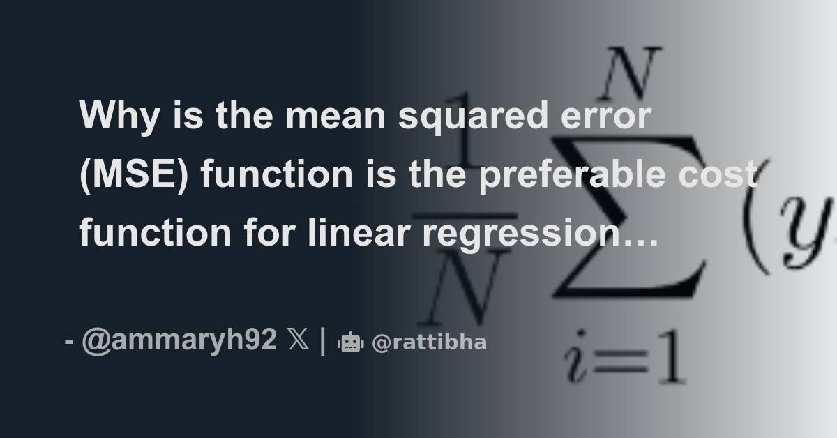 Why is the mean squared error (MSE) function is the preferable cost ...