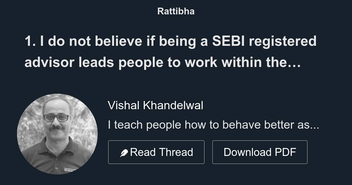 1. I do not believe if being a SEBI registered advisor leads people to ...
