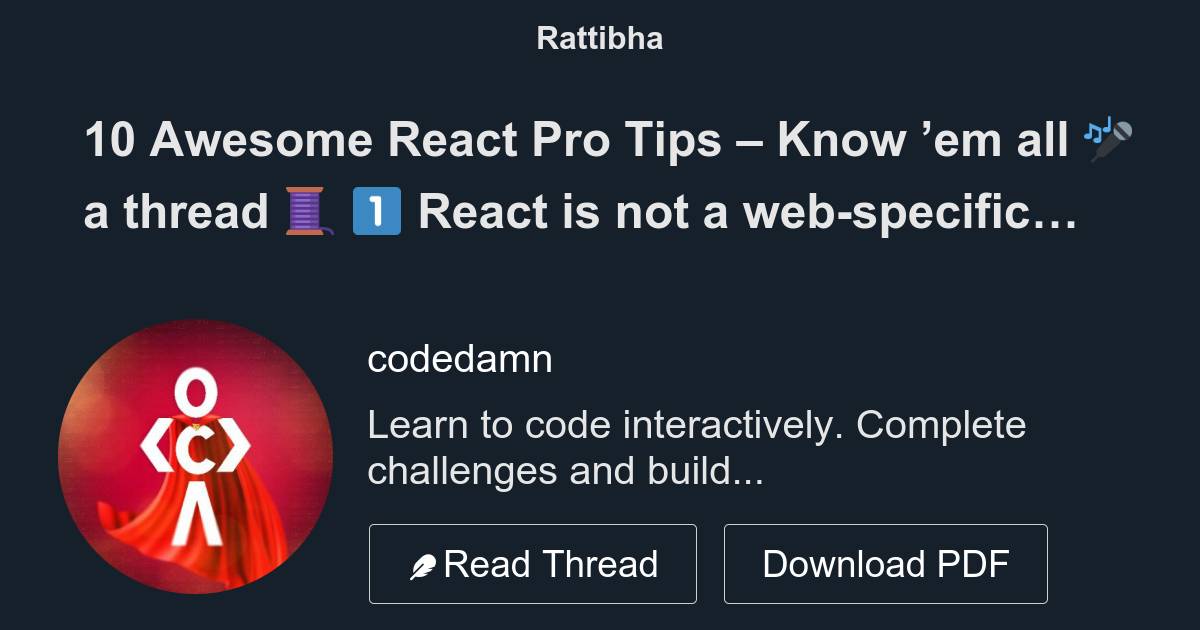 10 Awesome React Pro Tips – Know ’em all 🎤 a thread 🧵 - Thread from codedamn @codedamncom - Rattibha