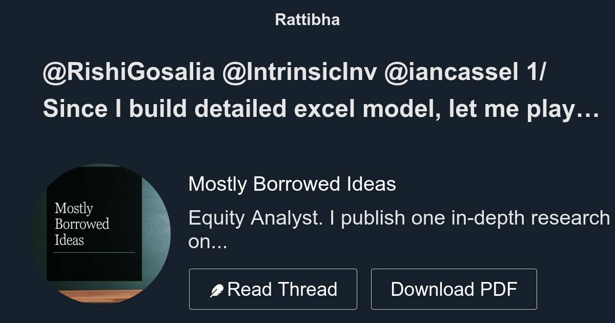 @RishiGosalia @IntrinsicInv @iancassel 1/ Since I build detailed excel model, let me play the ...