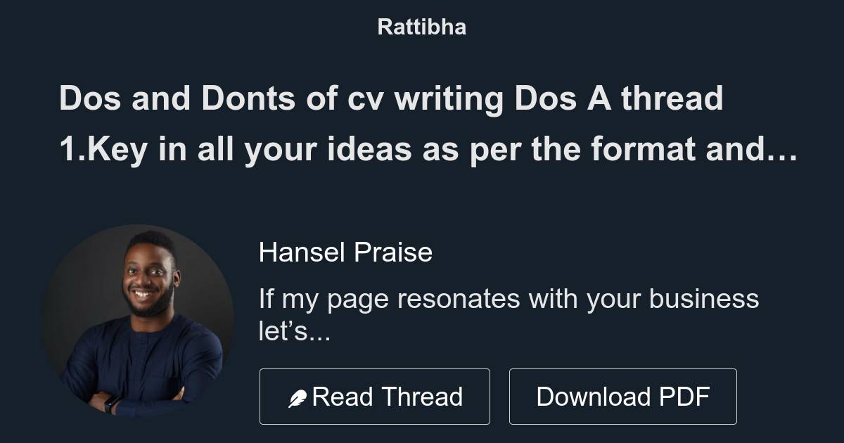 Dos and Donts of cv writing Dos A thread 1.Key in all your ideas as per ...