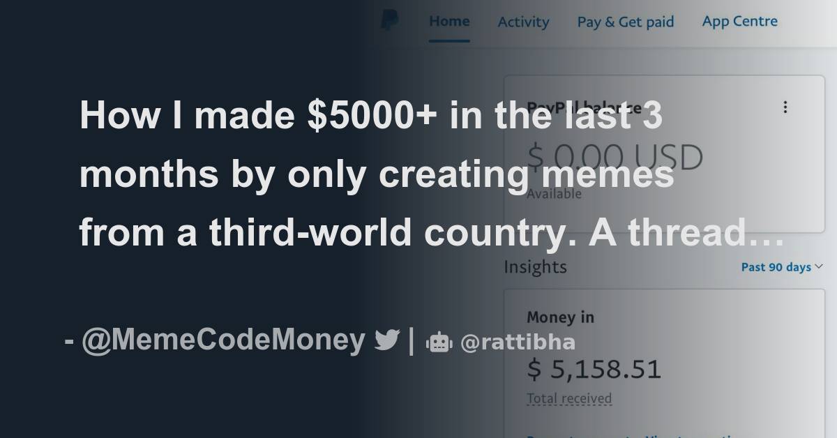 How I made $5000+ in the last 3 months by only creating memes from a ...