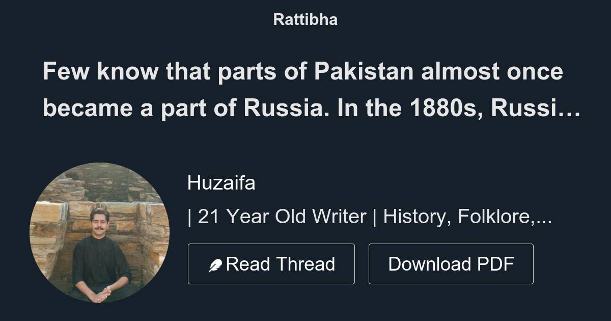 Few know that parts of Pakistan almost once became a part of Russia. In ...