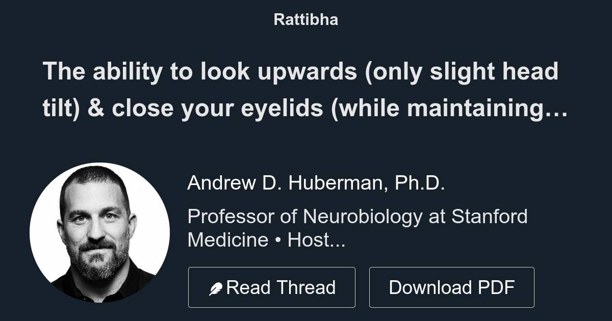 The ability to look upwards (only slight head tilt) & close your ...