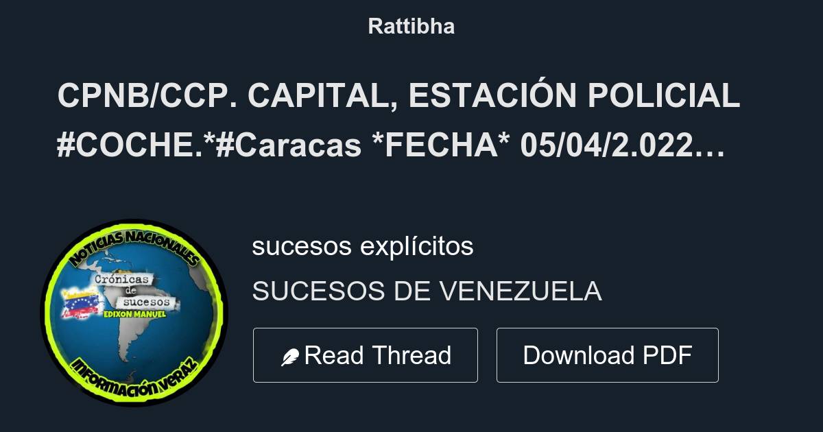 CPNB/CCP. CAPITAL, ESTACIÓN POLICIAL #COCHE.*#Caracas *FECHA* 05/04/2 ...
