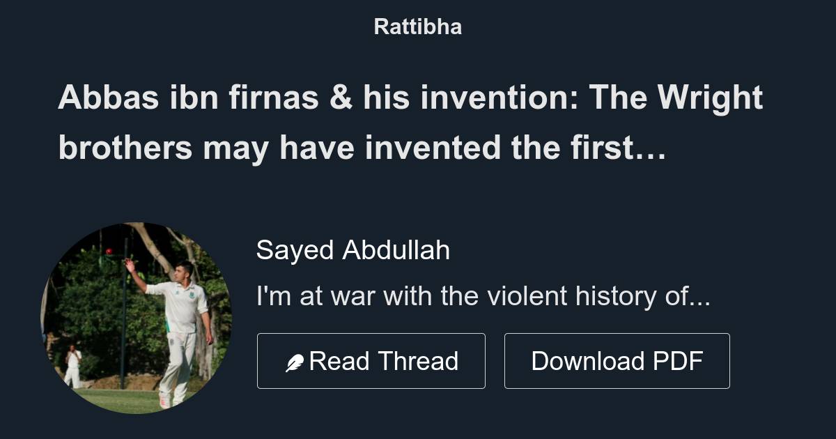 Abbas ibn firnas & his invention: The Wright brothers may have invented ...