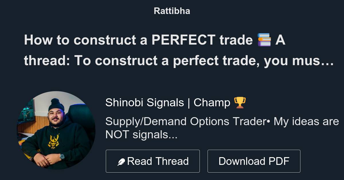 How to construct a PERFECT trade 📚 A thread: - Thread from Shinobi 🏆 ...
