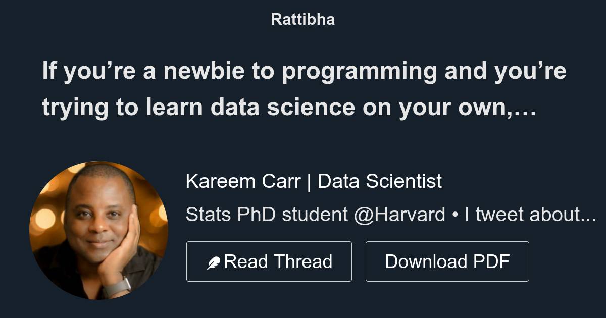 If you’re a newbie to programming and you’re trying to learn data science on your own, you’re ...
