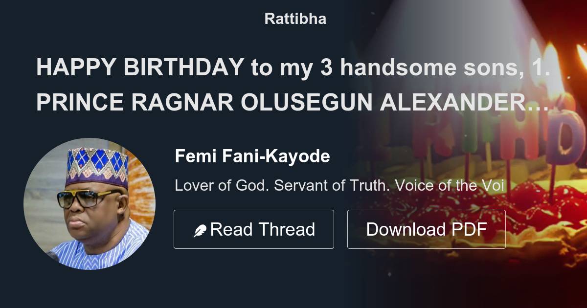HAPPY BIRTHDAY to my 3 handsome sons, 1. PRINCE RAGNAR OLUSEGUN ...