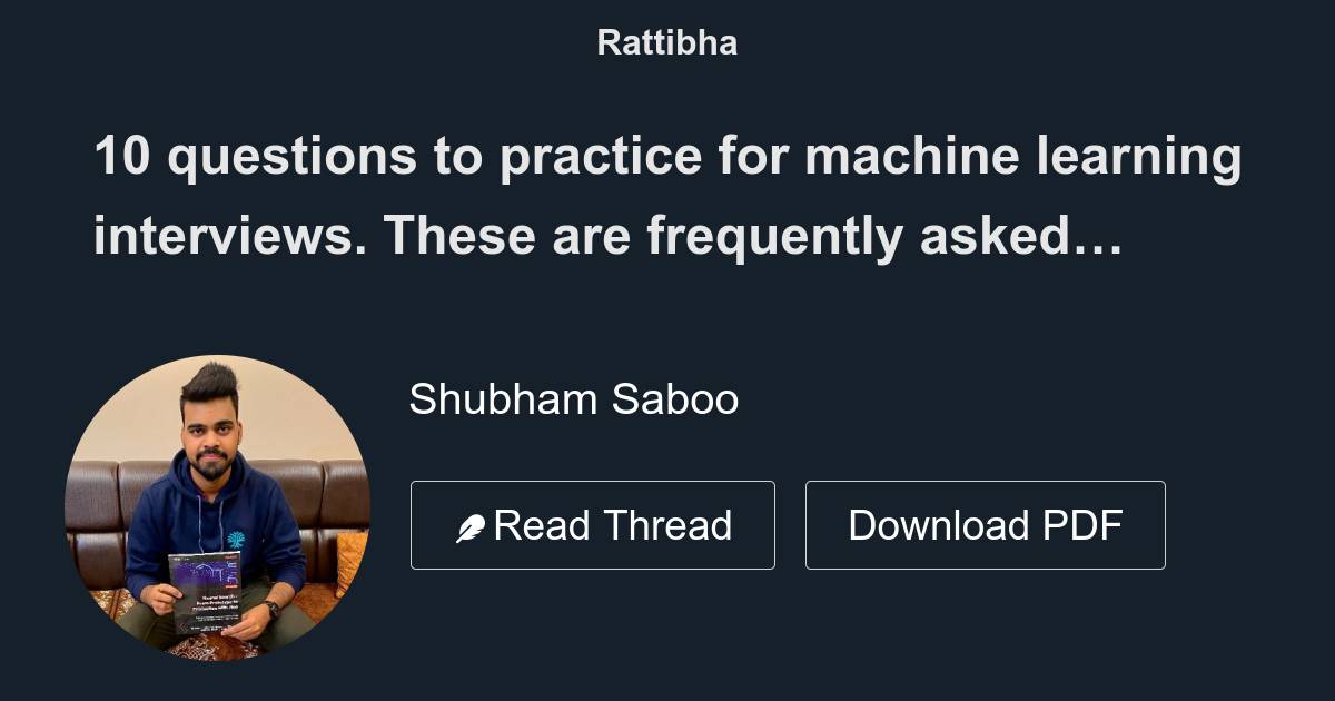 10 questions to practice for machine learning interviews. These are ...