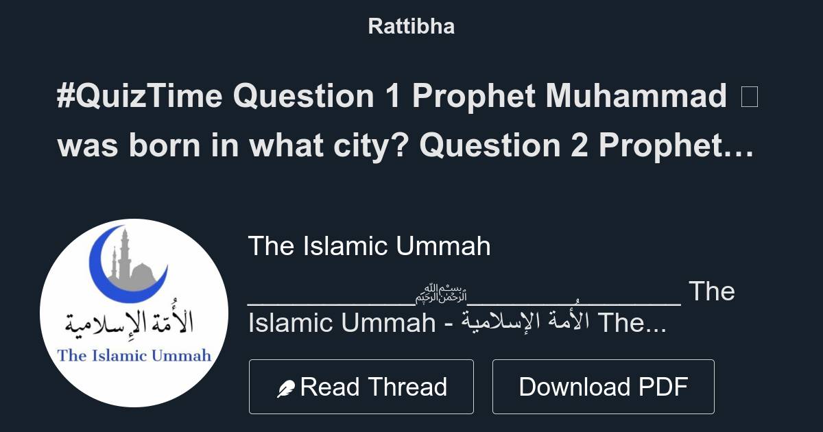 #QuizTime Question 1 Prophet Muhammad ﷺ was born in what city? - Thread ...