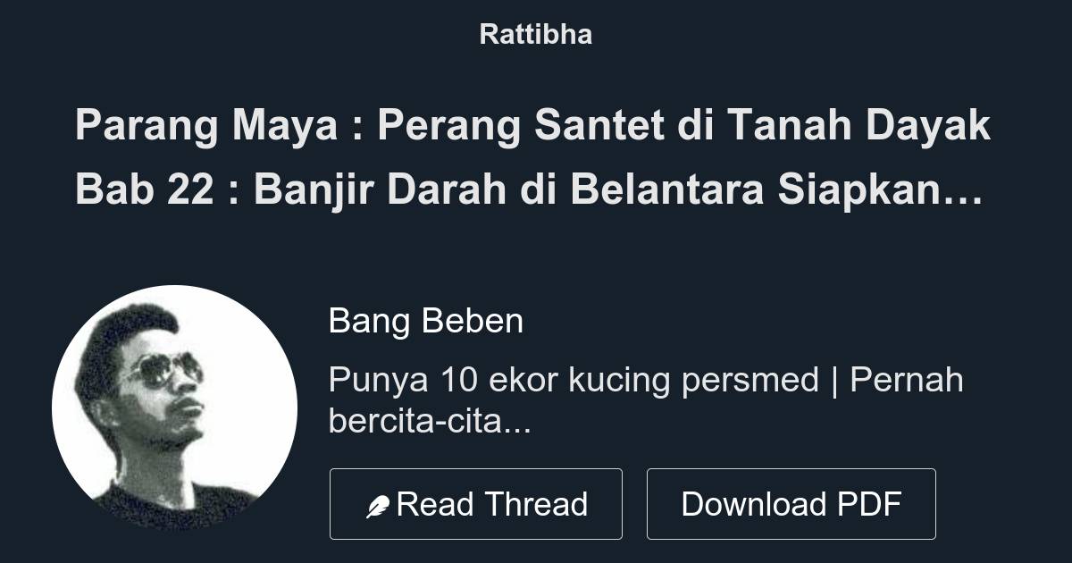 Parang Maya : Perang Santet di Tanah Dayak Bab 22 : Banjir Darah di Belantara Siapkan menthal ...