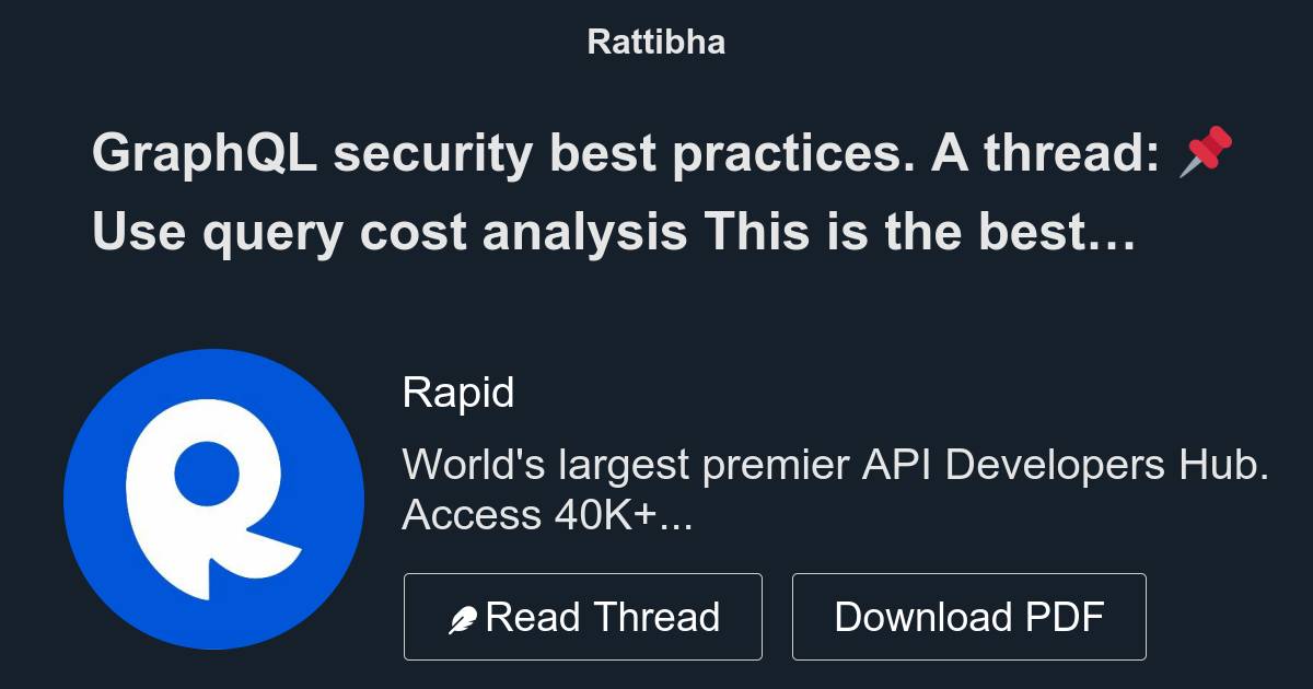 GraphQL security best practices. A thread: - Thread from Rapid @Rapid_API - Rattibha