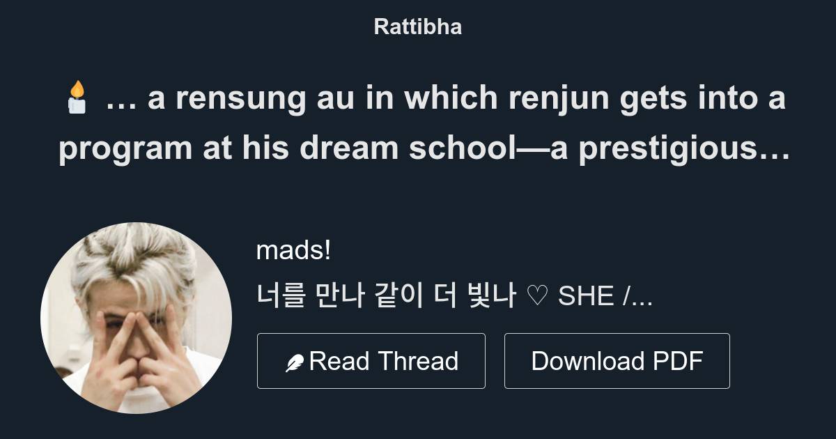🕯 … a rensung au in which renjun gets into a program at his dream school—a prestigious private ...