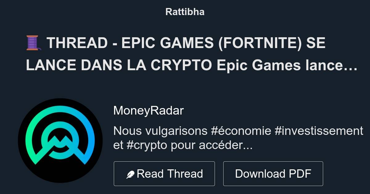 🧵 THREAD - EPIC GAMES (FORTNITE) SE LANCE DANS LA CRYPTO Epic Games lance le premier jeu ...