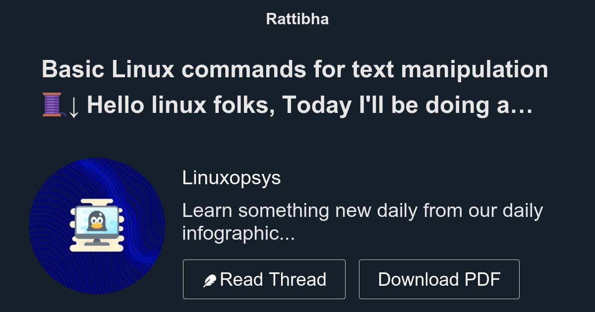 Basic Linux commands for text manipulation🧵↓ - Thread from Linuxopsys @linuxopsys - Rattibha