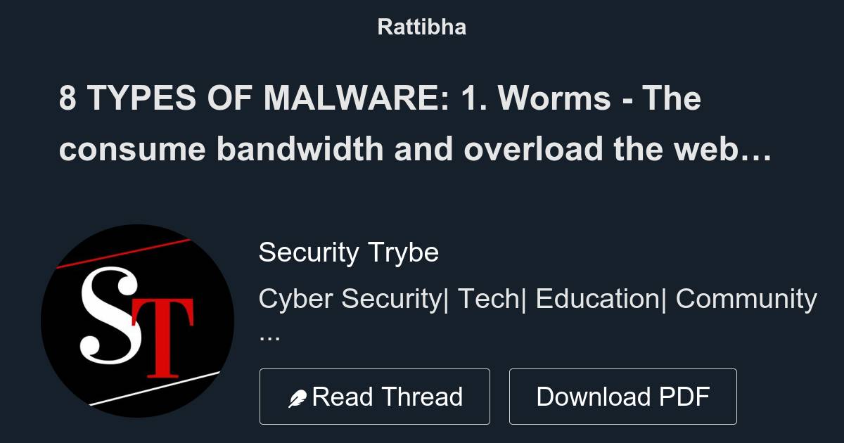 8 TYPES OF MALWARE: 1. Worms - The consume bandwidth and overload the ...