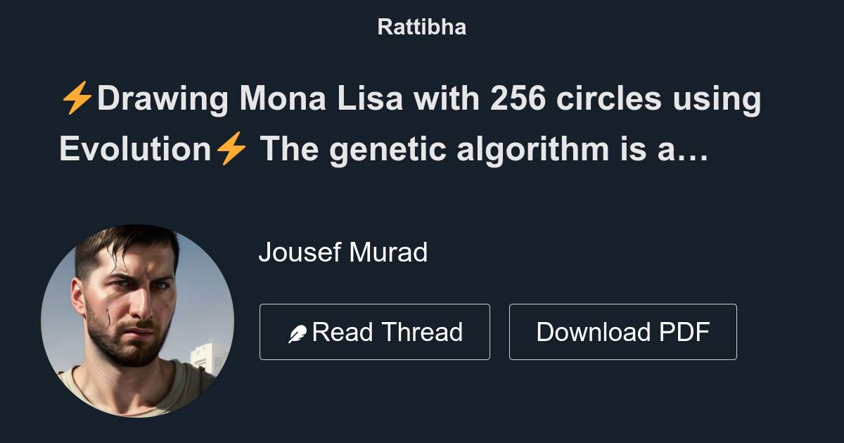 ⚡Drawing Mona Lisa with 256 circles using Evolution⚡ The genetic algorithm is a method for ...