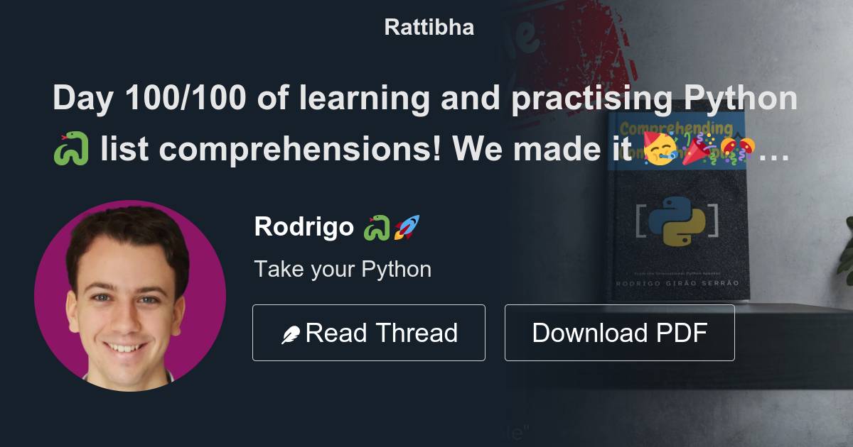 Day 100/100 of learning and practising Python 🐍 list comprehensions! We ...