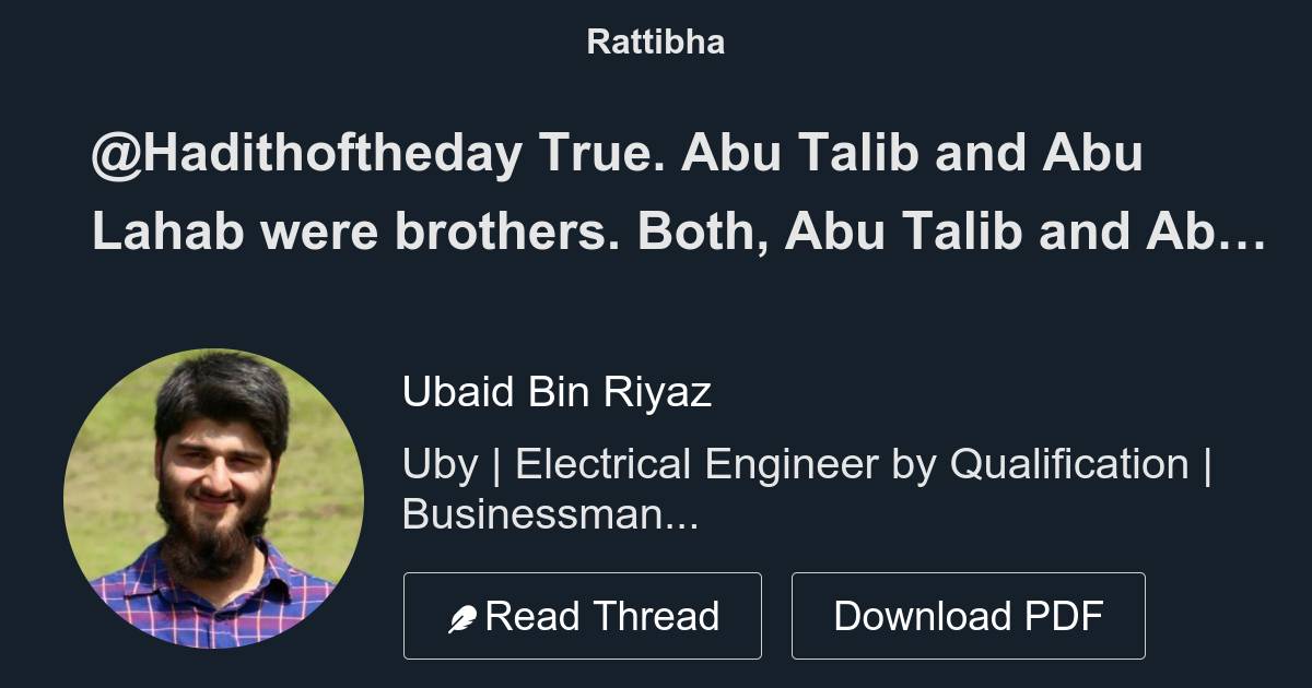 @Hadithoftheday True. Abu Talib and Abu Lahab were brothers. Both, Abu Talib and Abu Lahab were ...