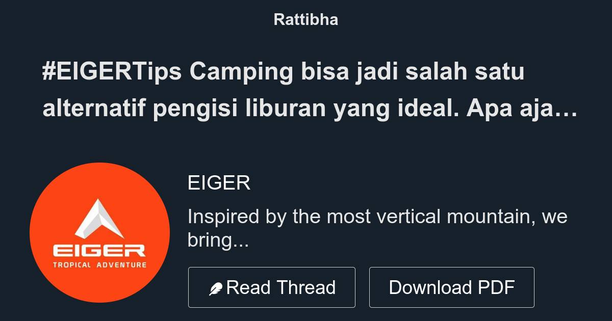 #EIGERTips Camping bisa jadi salah satu alternatif pengisi liburan yang ideal. Apa aja sih yang ...