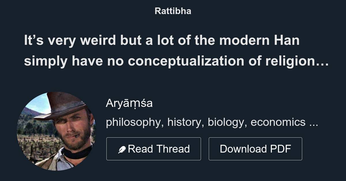 It’s very weird but a lot of the modern Han simply have no ...