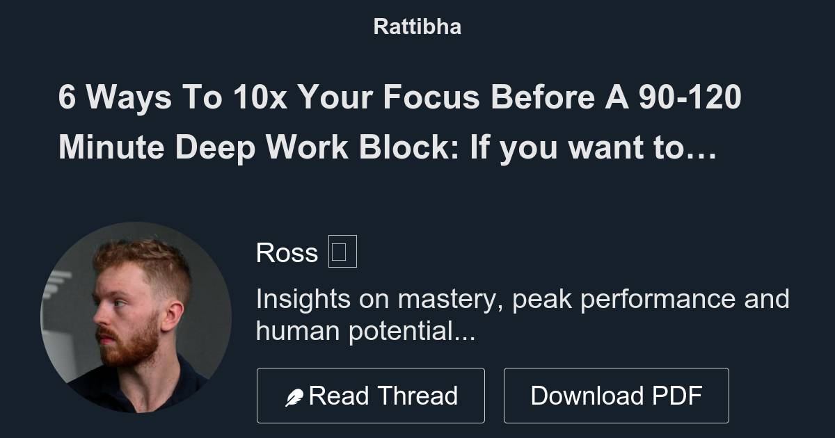 6 Ways To 10x Your Focus Before A 90-120 Minute Deep Work Block ...