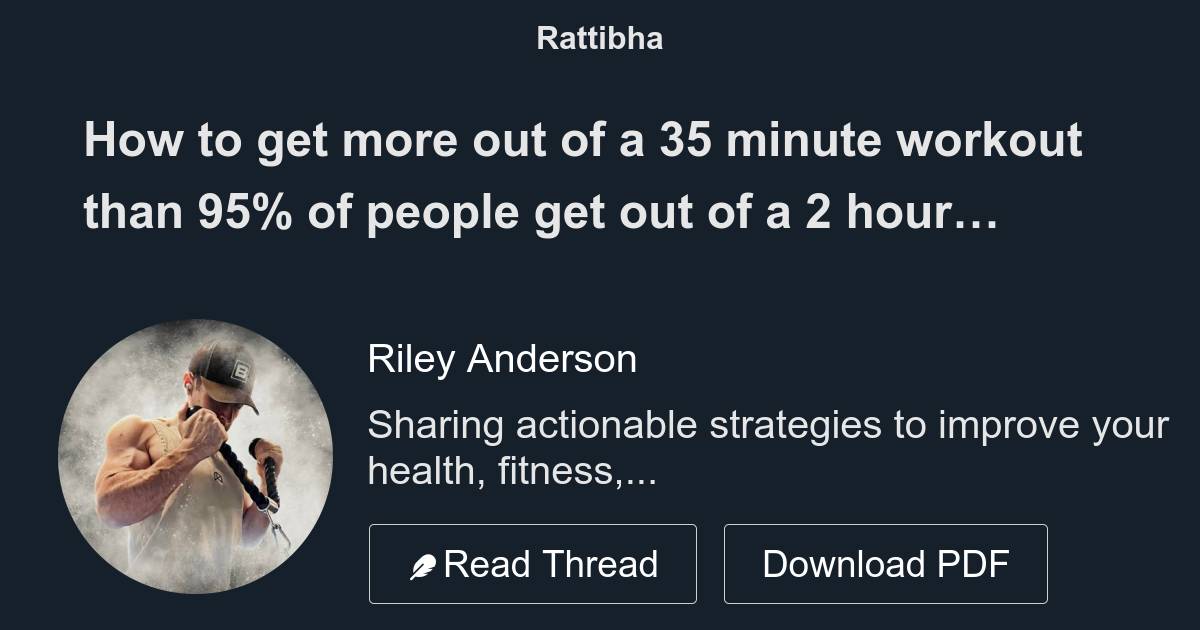 How to get more out of a 35 minute workout than 95% of people get out ...