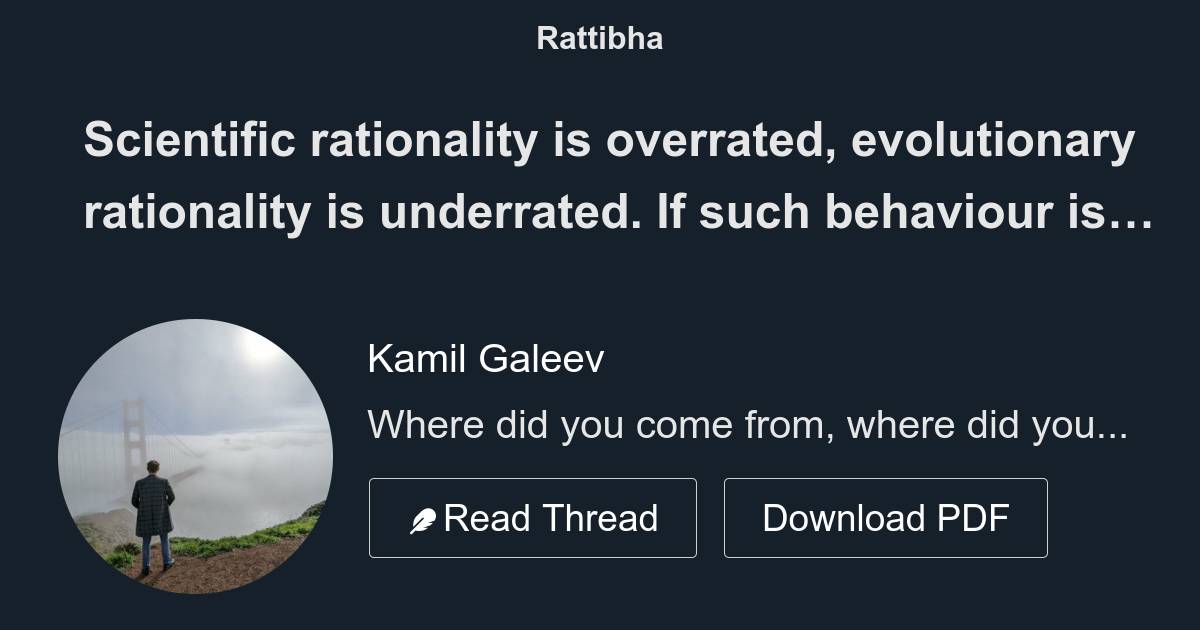 Scientific rationality is overrated, evolutionary rationality is ...