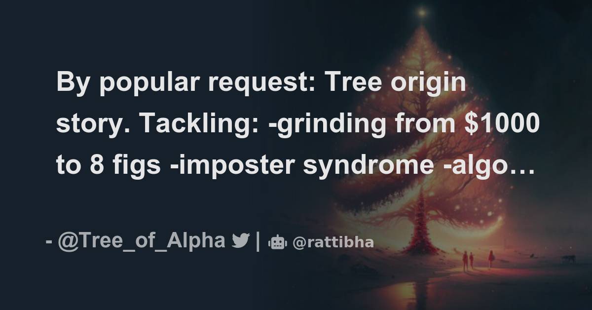 By popular request: Tree origin story. Tackling: -grinding from $1000 ...