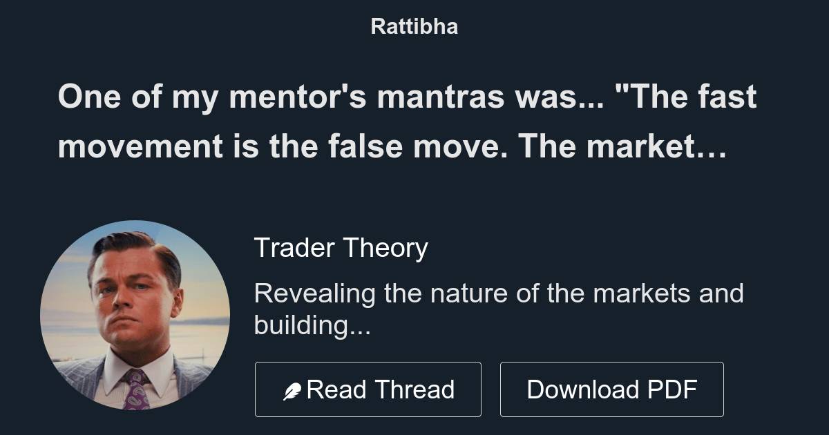 One of my mentor's mantras was... "The fast movement is the false move ...