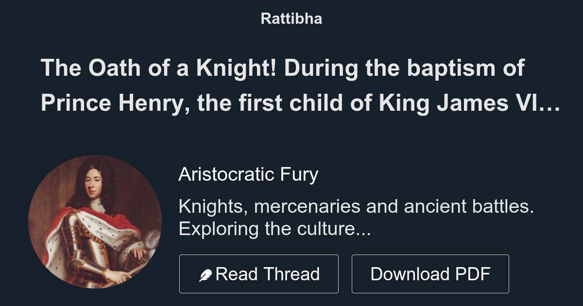 The Oath of a Knight! During the baptism of Prince Henry, the first ...