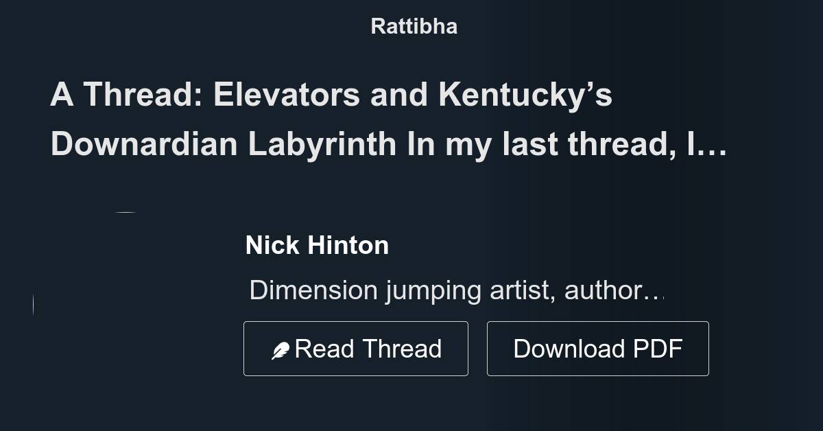 A Thread: Elevators and Kentucky’s Downardian Labyrinth - Thread from ...