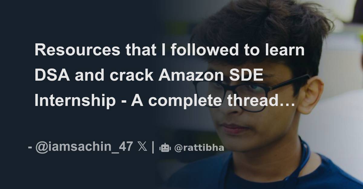 Resources that I followed to learn DSA and crack Amazon SDE Internship - A complete thread ...