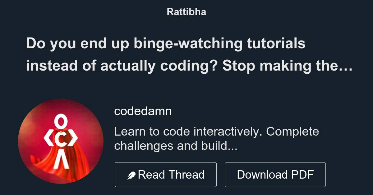 Do you end up binge-watching tutorials instead of actually coding? Stop making the same mistake ...