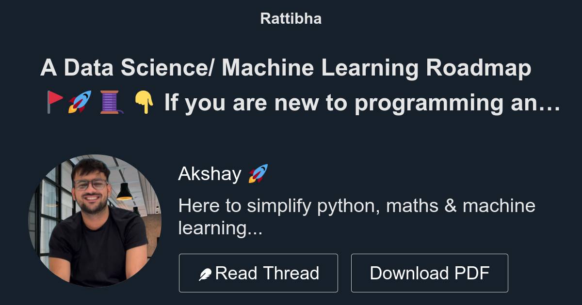 A Data Science/ Machine Learning Roadmap 🚩🚀 🧵 👇 - المسلسل من Akshay 🚀 @akshay_pachaar - رتبها