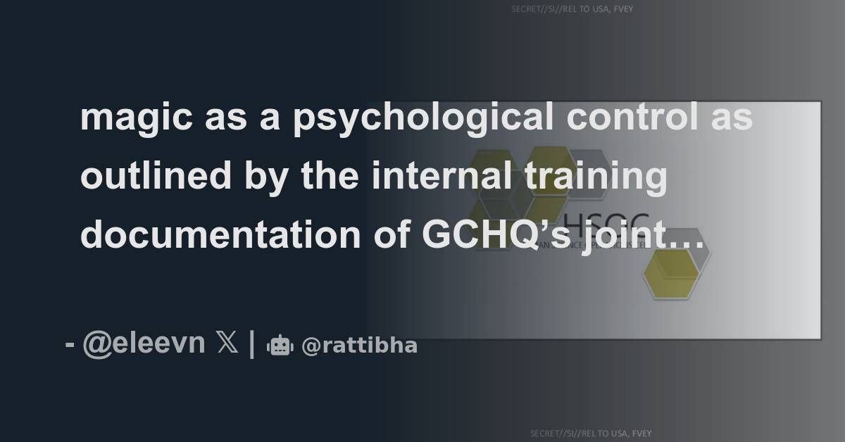 magic as a psychological control as outlined by the internal training documentation of GCHQ’s ...
