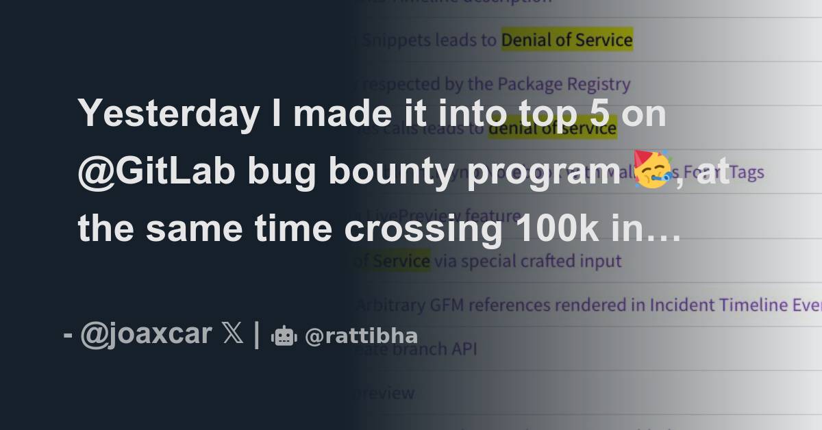 Yesterday I made it into top 5 on @GitLab bug bounty program 🥳, at the same time crossing 100k ...