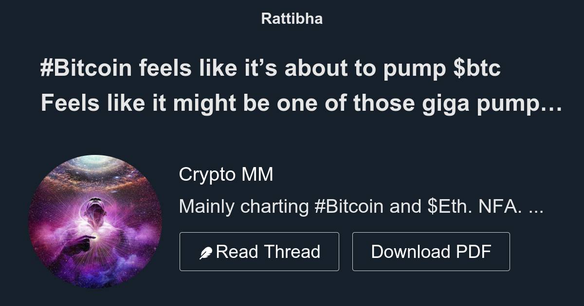 #Bitcoin feels like it’s about to pump $btc - Thread from Crypto MM @Crypto_MM_ - Rattibha