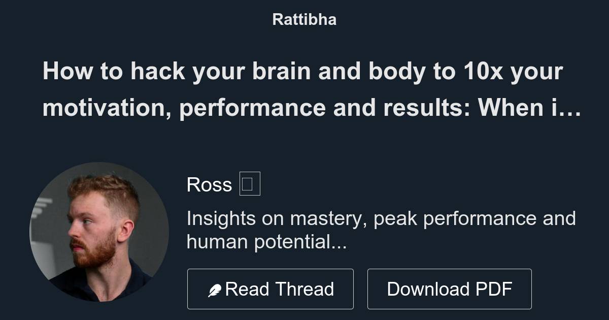 How to hack your brain and body to 10x your motivation, performance and results: - Thread from ...